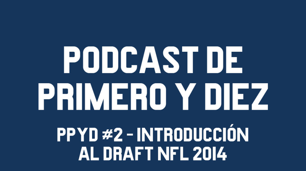 PPYD #2 - Introducción al Draft NFL 2014